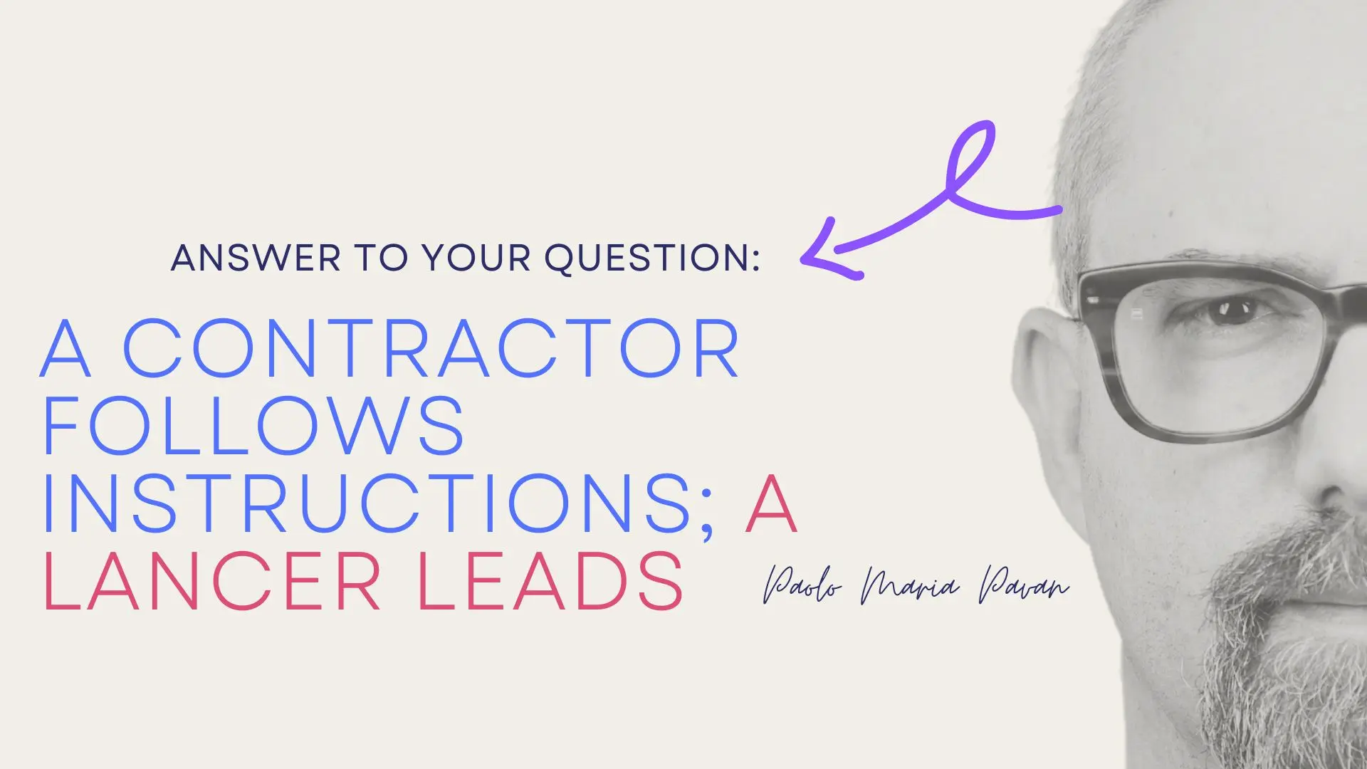 Why Contractors Need to Learn to ‘Lance’ and Lead, Not Just Execute