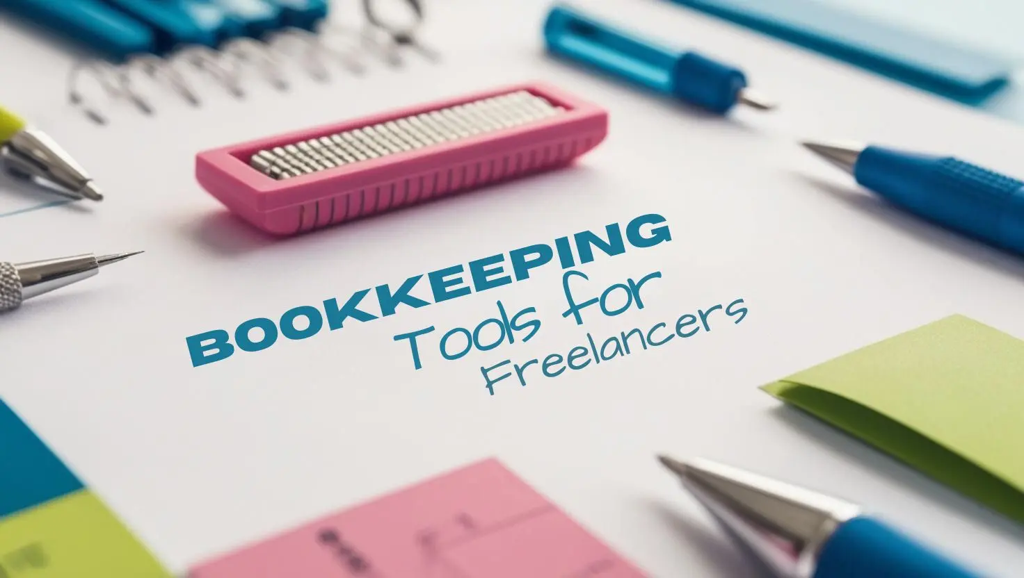 Essential Bookkeeping Tools Every Freelancer Should Know About