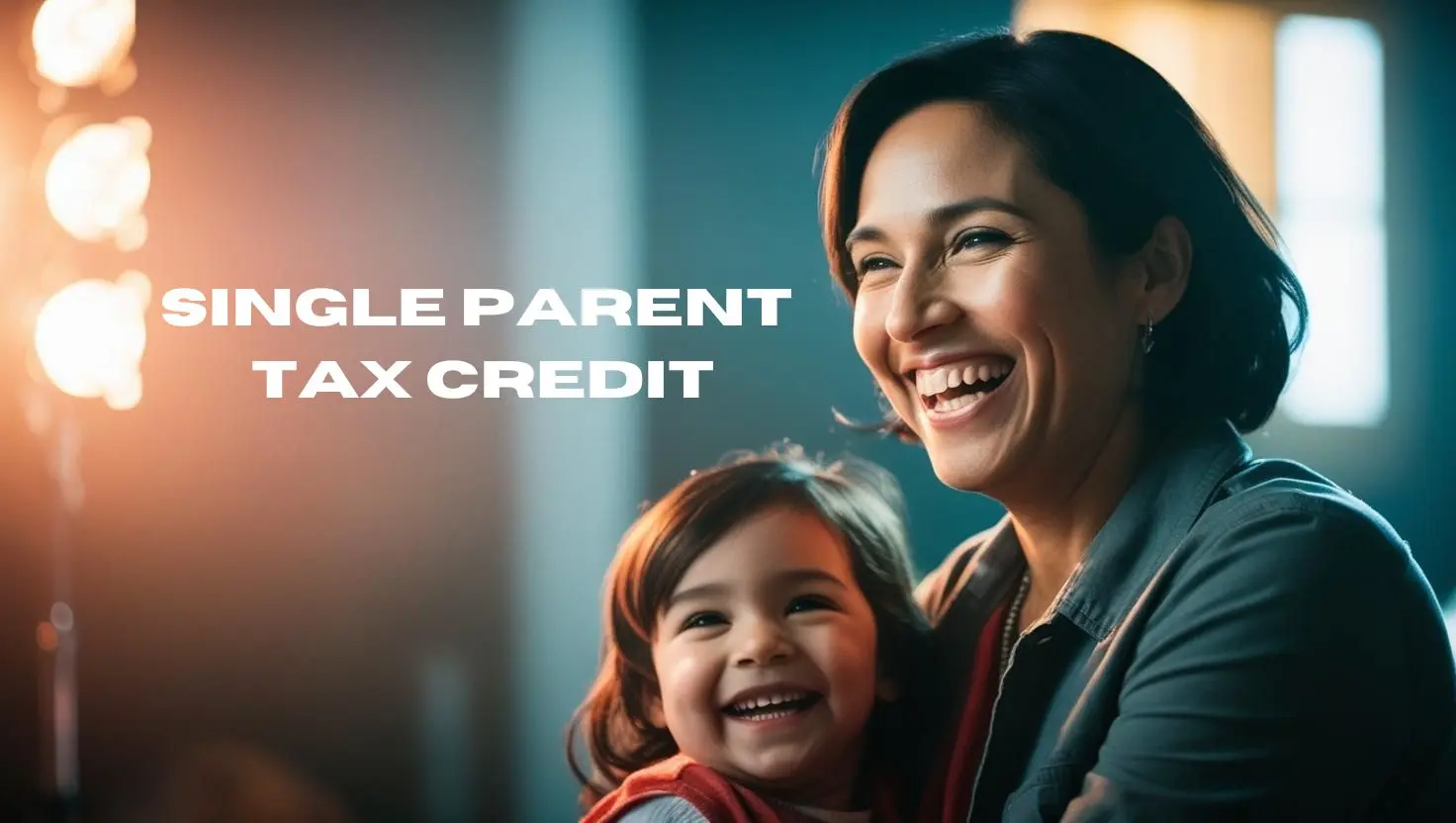 Single Parent Tax Credit: What You Need to Know About This Policy